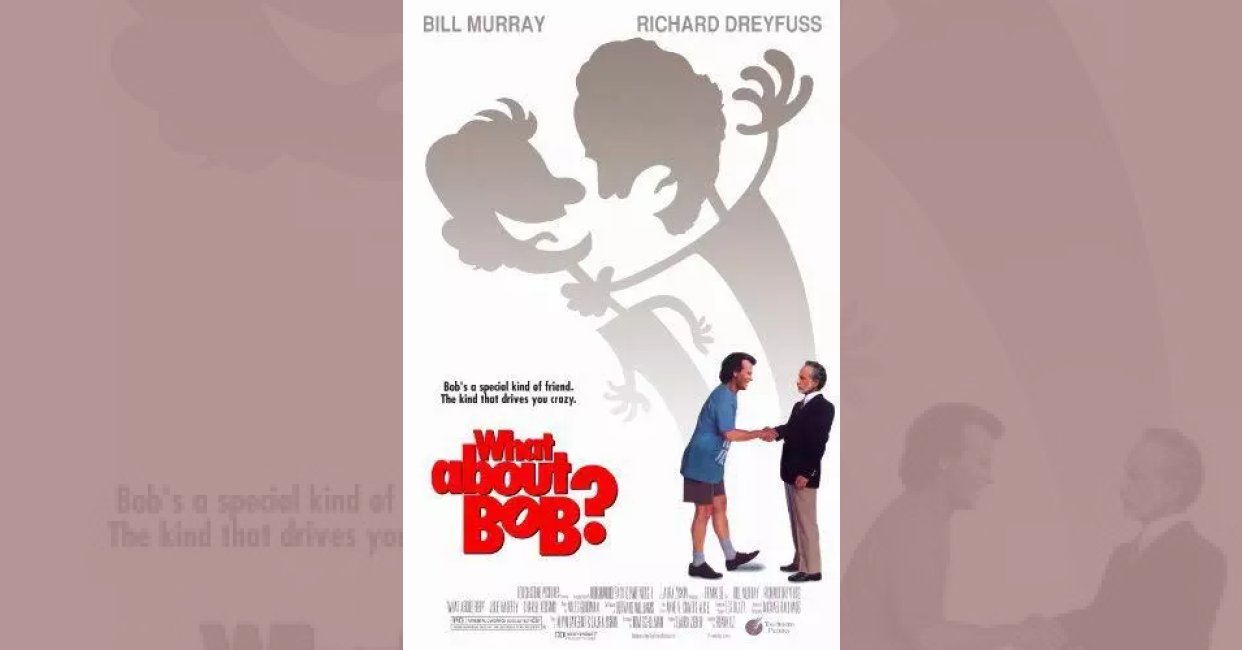 What about Bob? (1991) quotes